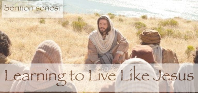 Learning to Live Like Jesus - Rowandale Baptist Church