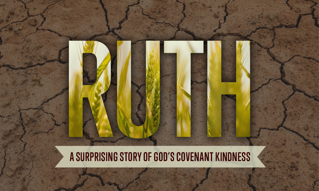 Ruth: A Surprising Story of God's Covenant Kindness - Rowandale Baptist ...
